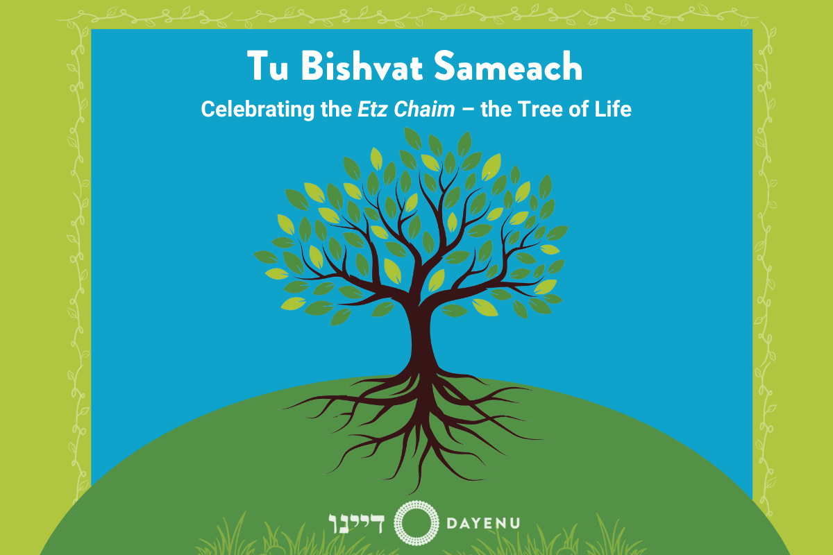Celebrating and Protecting the Tree of Life - Dayenu